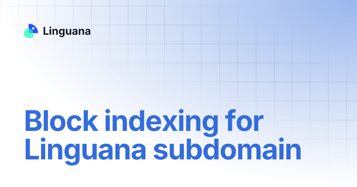 Block indexing for Linguana subdomain | Linguana